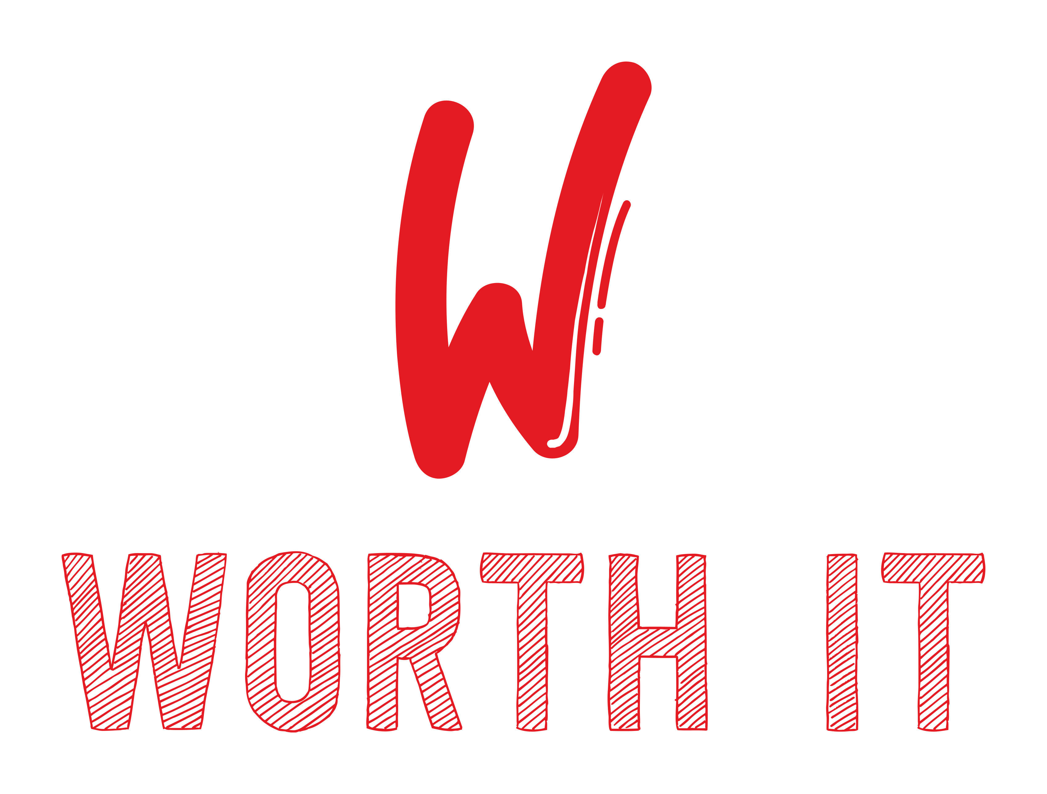 WORTH IT
